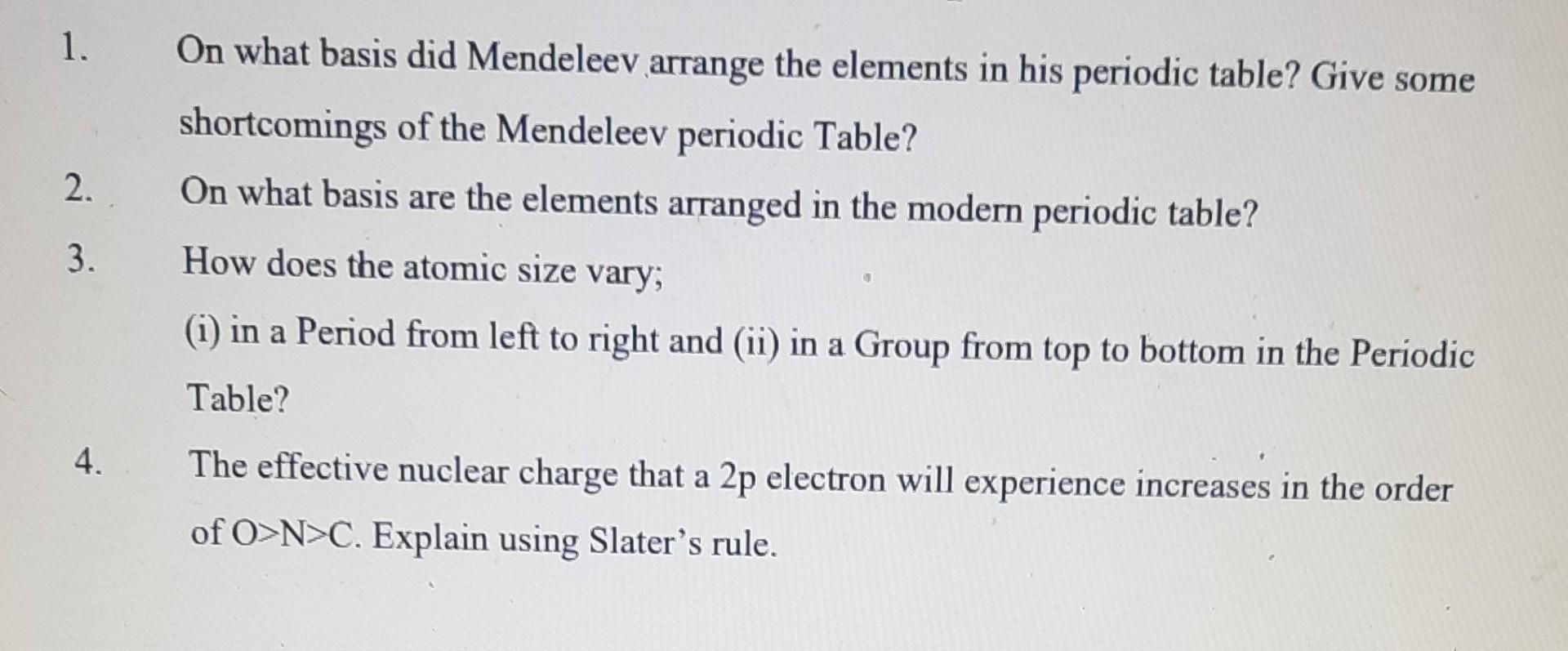 Solved 1. On what basis did Mendeleev arrange the elements | Chegg.com