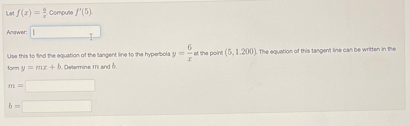 Solved Let f(x)=6x. ﻿Compute f'(5).Answer:Use this to find | Chegg.com