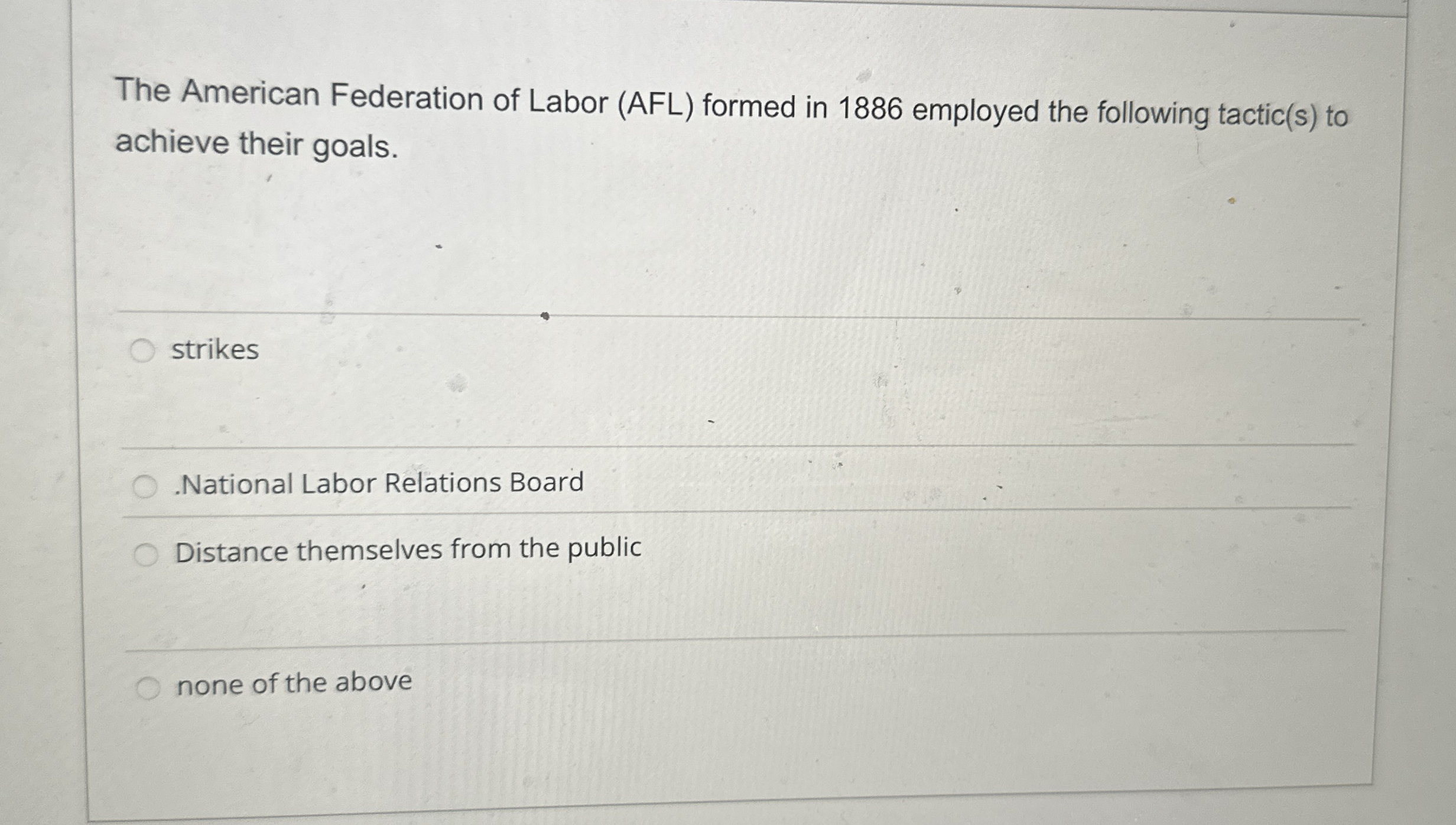 Solved The American Federation of Labor (AFL) ﻿formed in | Chegg.com