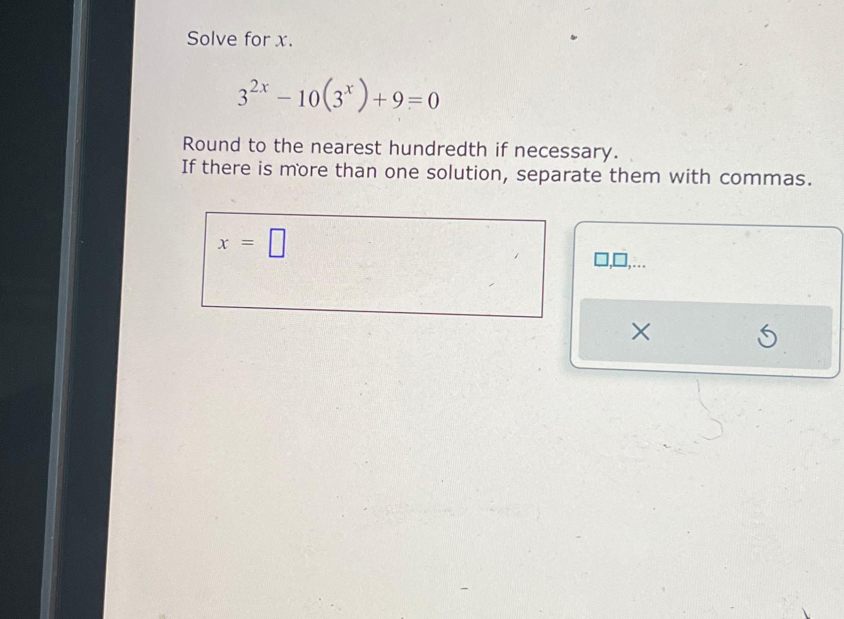 Solved Solve for x32x-10(3x)+9=0Round to the nearest | Chegg.com