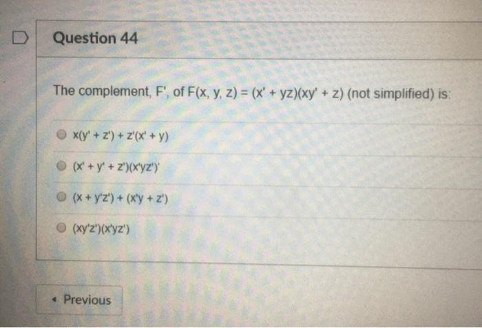 Solved Question 44 The complement, F, of F(x, y, z) = (x' + | Chegg.com