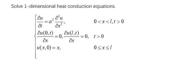 Solved Solve 1-dimensional heat conduction equations. | Chegg.com
