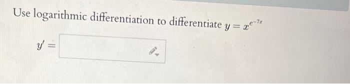 Solved Use logarithmic differentiation to differentiate | Chegg.com