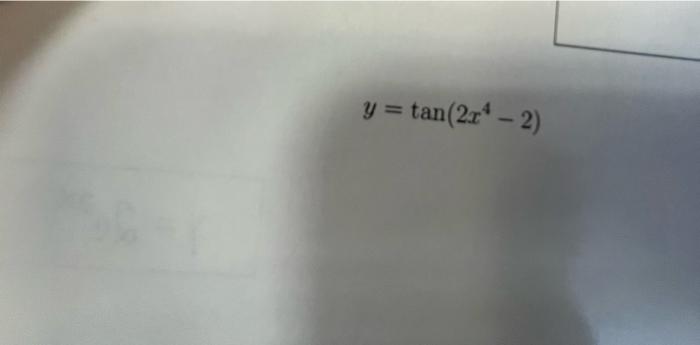 Solved y=tan(2x - 2) | Chegg.com