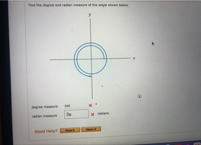 Solved Find the degree and radian measure of the angle shown | Chegg.com