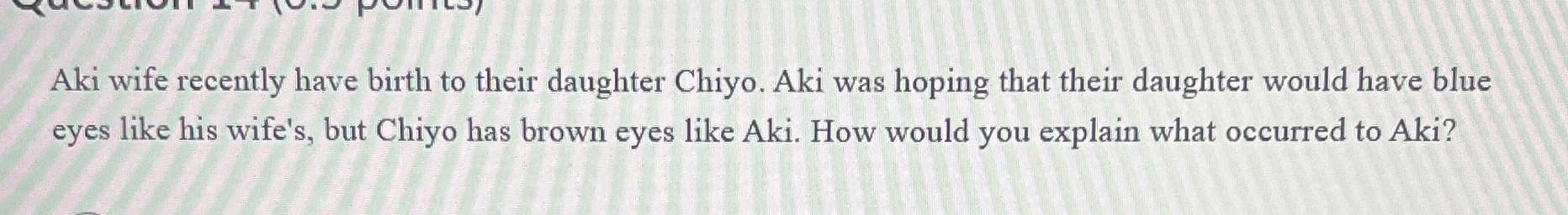 Solved Aki wife recently have birth to their daughter Chiyo. | Chegg.com