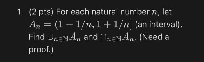 Solved 1. (2 pts) For each natural number n, let | Chegg.com