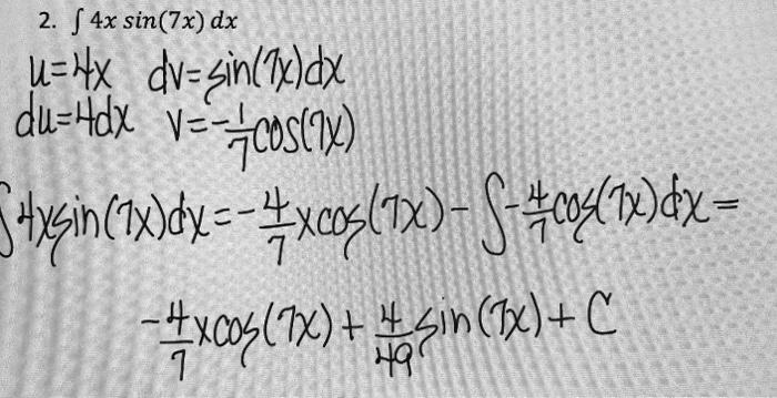 Solved 2. ∫9xcos(4x)dx2. ∫4xsin(7x)dx u=4xdv=sin(7x)dx | Chegg.com