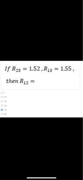 Solved If R23=1.52,R13=1.55, then R12= | Chegg.com