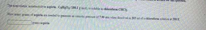 Solved stion. The nonvolatile, nonelectrolyte aspirin, C9H04 | Chegg.com