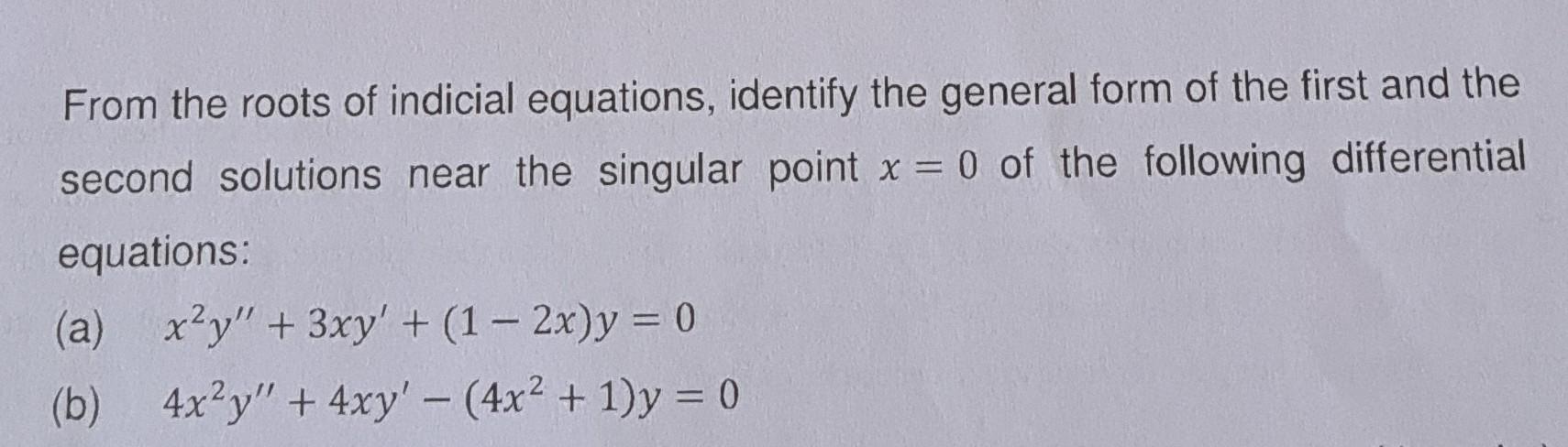 Solved From the roots of indicial equations, identify the | Chegg.com