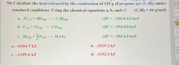 [Solved]: 70) Calculate the heat released by the combustion