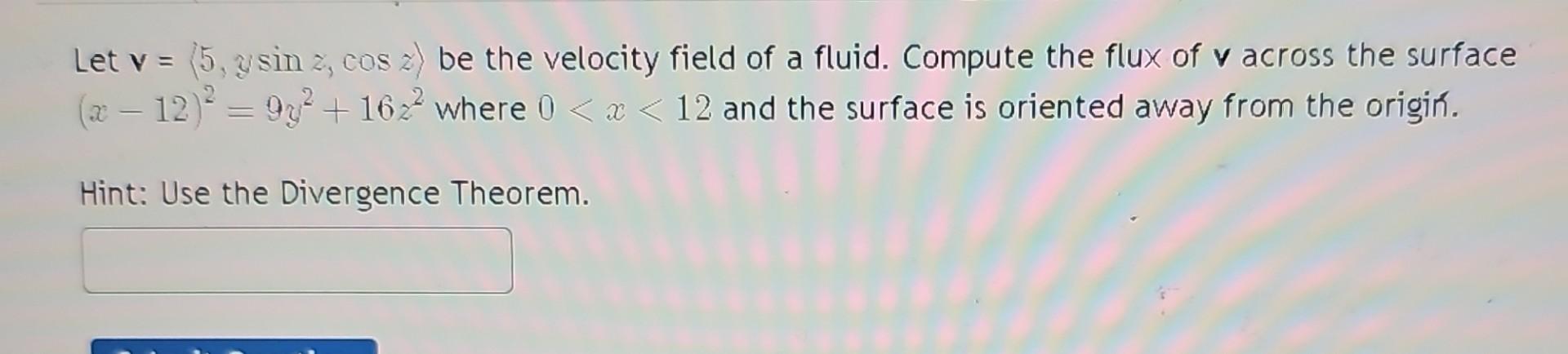 Solved Let v= 5,ysinz,cosz be the velocity field of a | Chegg.com