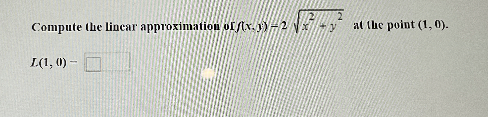 Solved Compute the linear approximation of f(x,y)=2x2+y22 | Chegg.com