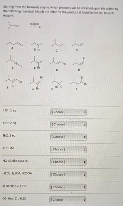 Solved Starting from the following alkyne, which products | Chegg.com