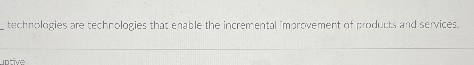 Solved technologies are technologies that enable the | Chegg.com