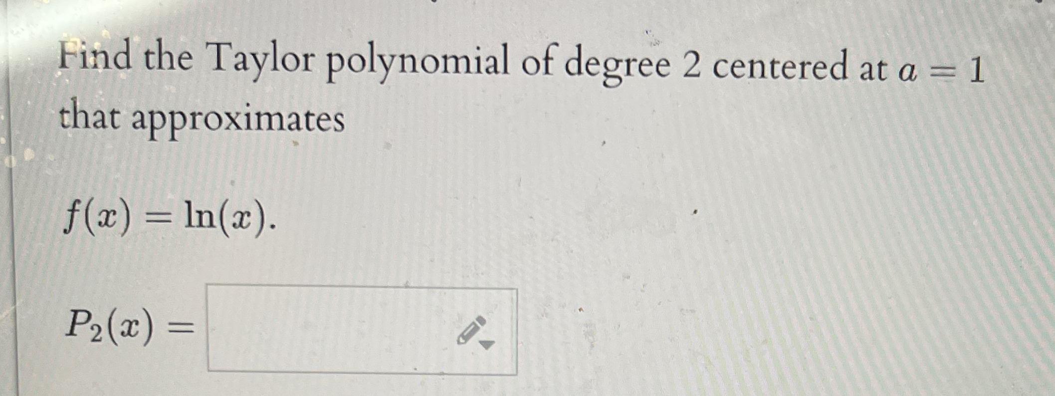 Solved Find the Taylor polynomial of degree 2 ﻿centered at | Chegg.com