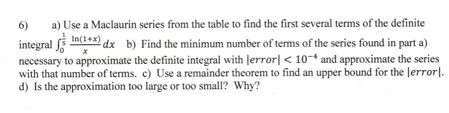 Solved 6) a) Use a Maclaurin series from the table to find | Chegg.com