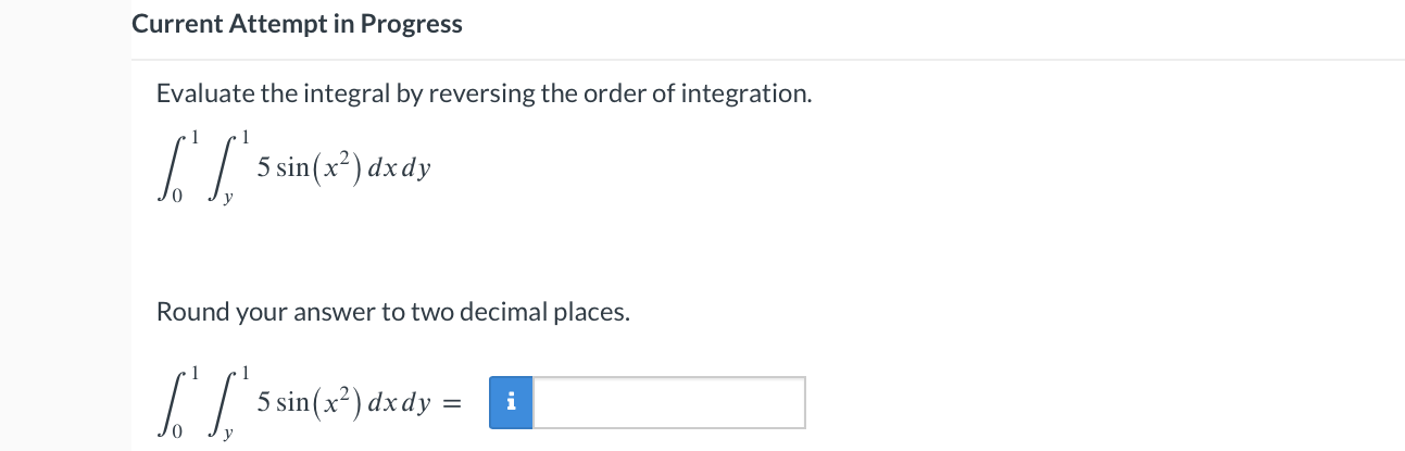 Solved Current Attempt in ﻿ProgressEvaluate the integral by | Chegg.com