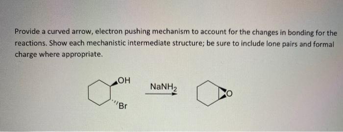 Solved Provide a curved arrow, electron pushing mechanism to | Chegg.com