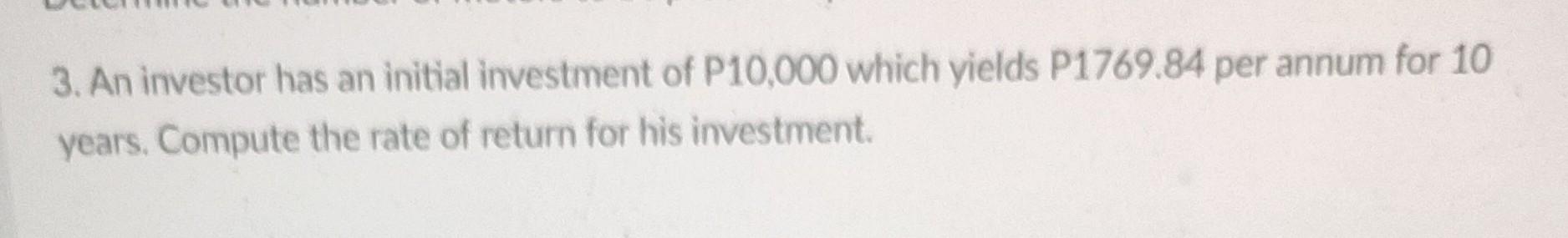 Solved An investor has an initial investment of P10,000 | Chegg.com