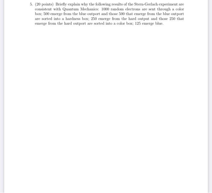 Solved 5. (20 points) Briefly explain why the following | Chegg.com