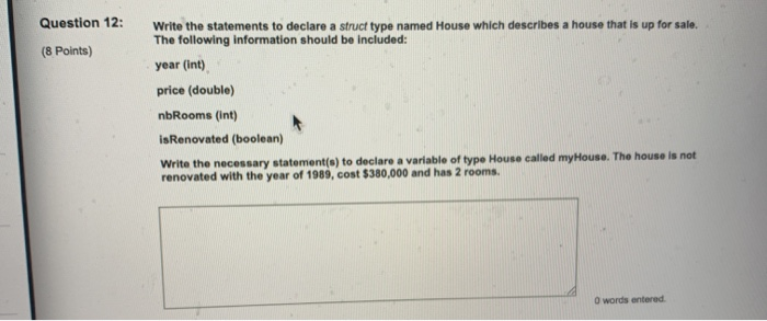 Solved Question 12: Write the statements to declare a struct | Chegg.com