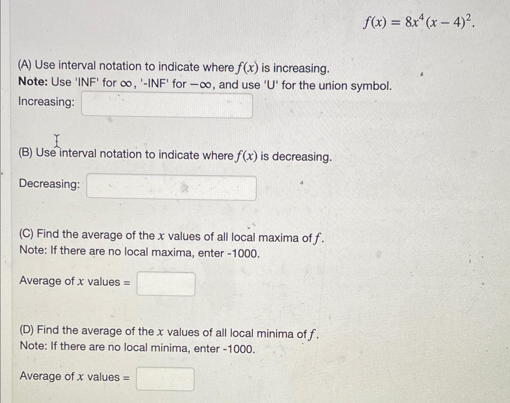 Solved f(x)=8x4(x-4)2(A) ﻿Use interval notation to indicate | Chegg.com