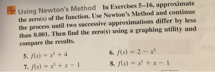 Solved Using Newton's Method In Exercises 5-16, approximate | Chegg.com