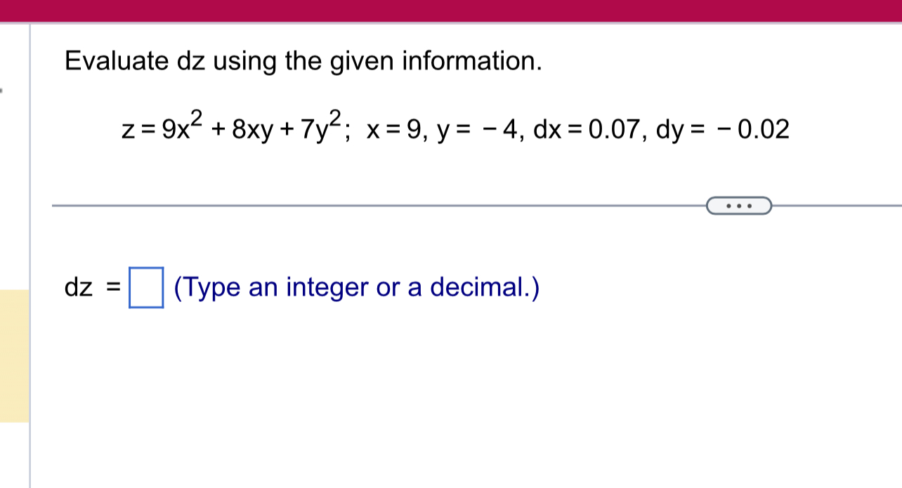 Solved Evaluate dz ﻿using the given | Chegg.com