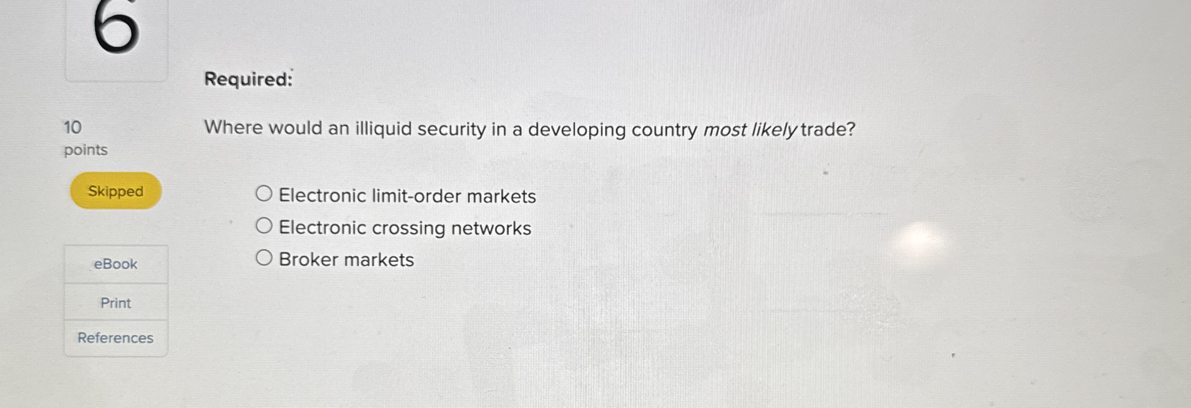 Solved Required:10 ﻿Where would an illiquid security in a | Chegg.com