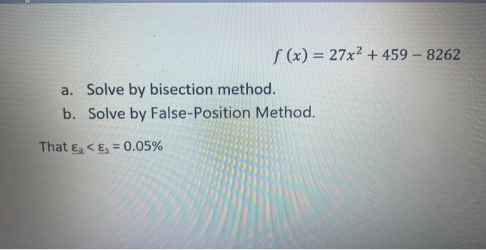 Solved f(x)=27x2+459−8262 a. Solve by bisection method. b. | Chegg.com