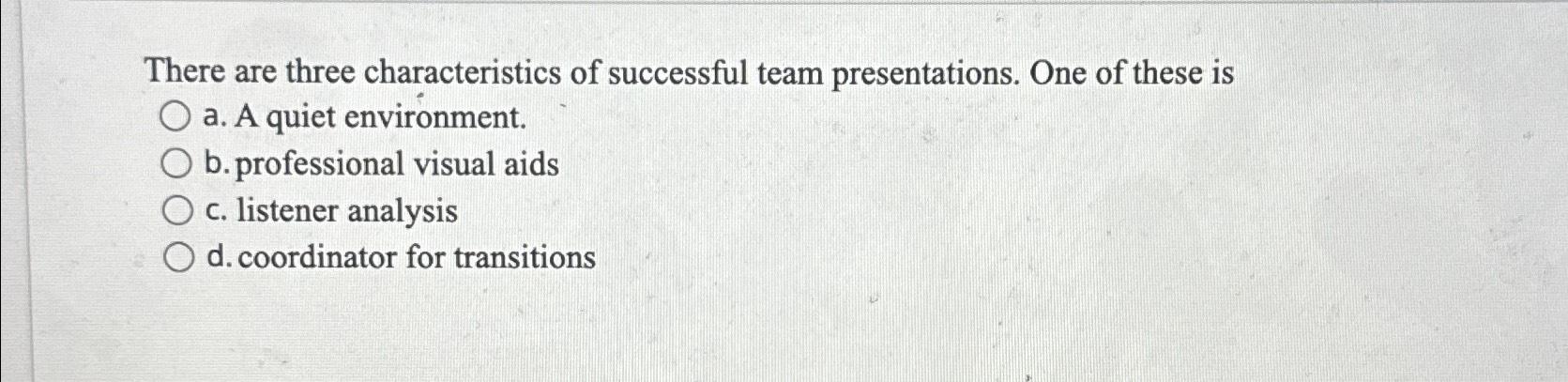 Solved There are three characteristics of successful team | Chegg.com