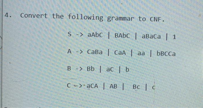 Solved A. Convert the following grammar to CNF. S -> aABC | | Chegg.com