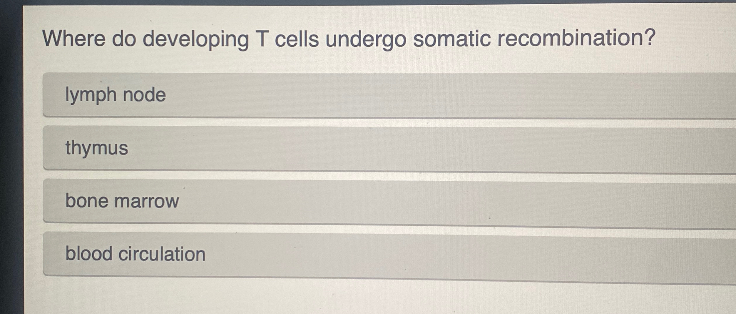 Solved Where do developing T ﻿cells undergo somatic | Chegg.com