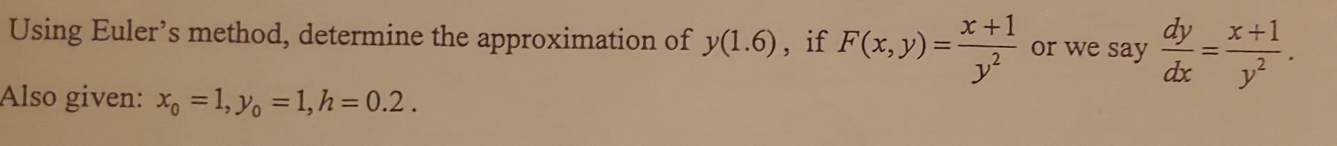 Solved Using Euler's method, determine the approximation of | Chegg.com