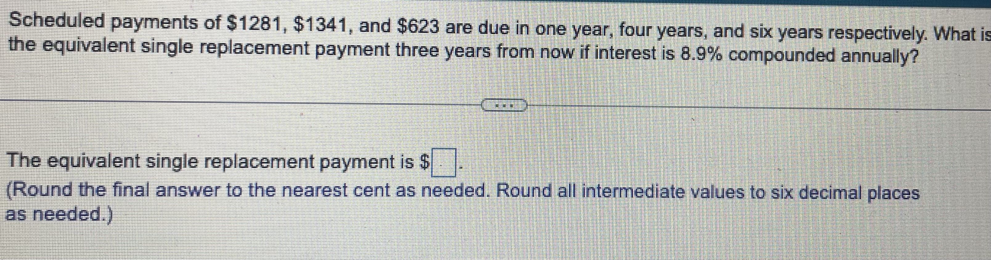 Solved Scheduled payments of $1281,$1341, ﻿and $623 ﻿are due | Chegg.com