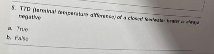 Solved 5. TTD (terminal temperature difference) of a closed | Chegg.com