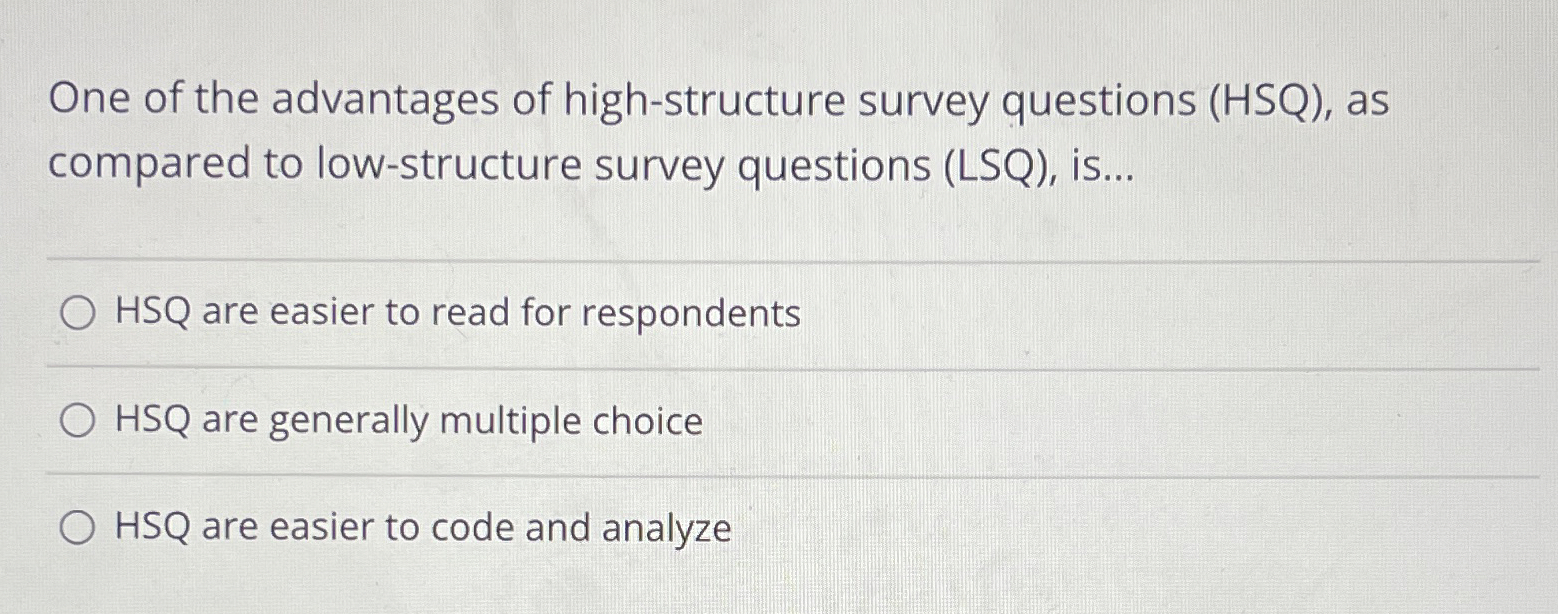 Solved One of the advantages of high-structure survey | Chegg.com