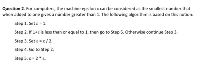 Solved Question 2. For computers, the machine epsilon ε can | Chegg.com