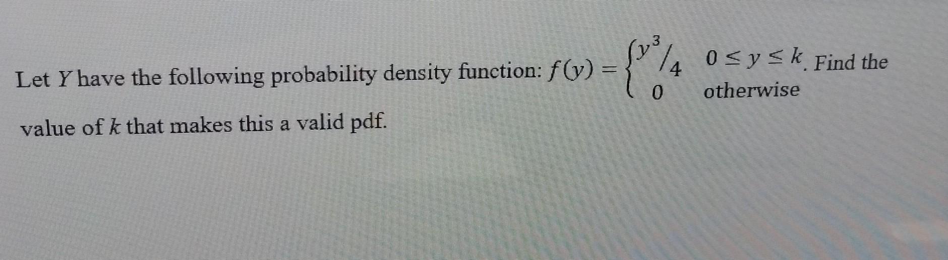 Solved Let Y have the following probability density | Chegg.com