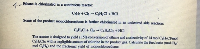 Solved X , Ethane is chlorinated in a continuous reactor: | Chegg.com
