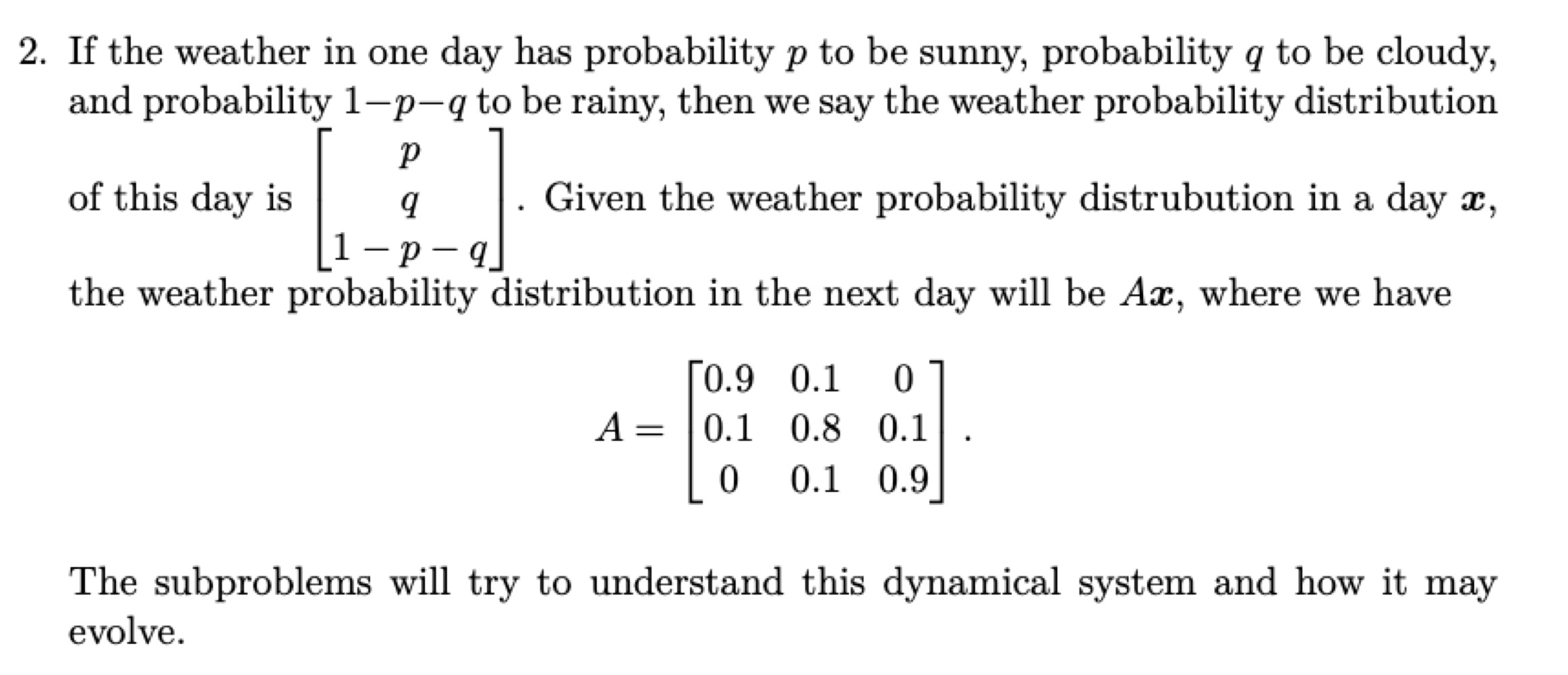 Solved If the weather in one day has probability p ﻿to be | Chegg.com
