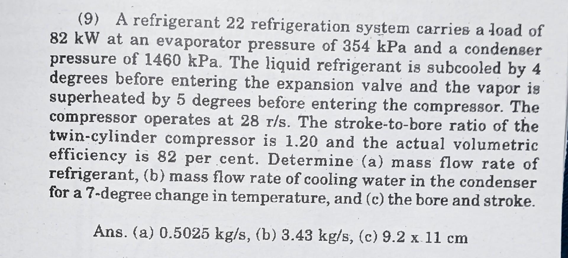 Solved (9) A refrigerant 22 refrigeration system carries a | Chegg.com