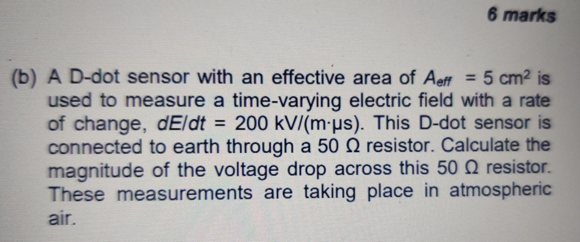 Solved 6 marks (b) A D-dot sensor with an effective area of | Chegg.com
