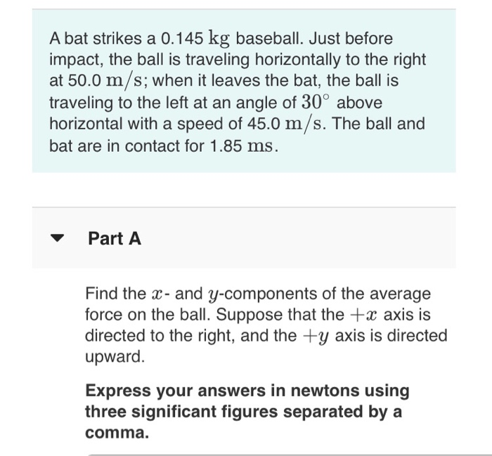 Solved A bat strikes a 0.145 kg baseball. Just before | Chegg.com