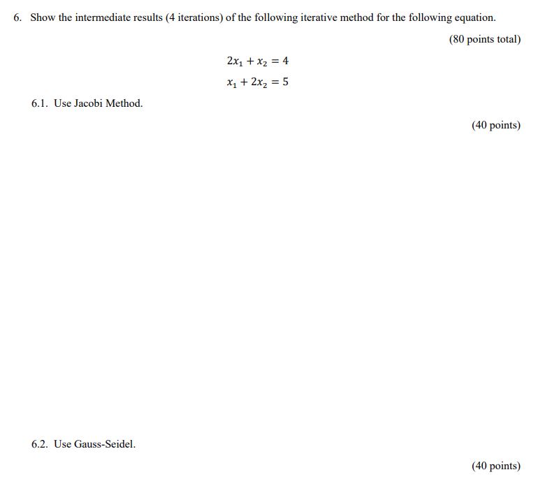 Solved Show the intermediate results (4 ﻿iterations) ﻿of the | Chegg.com