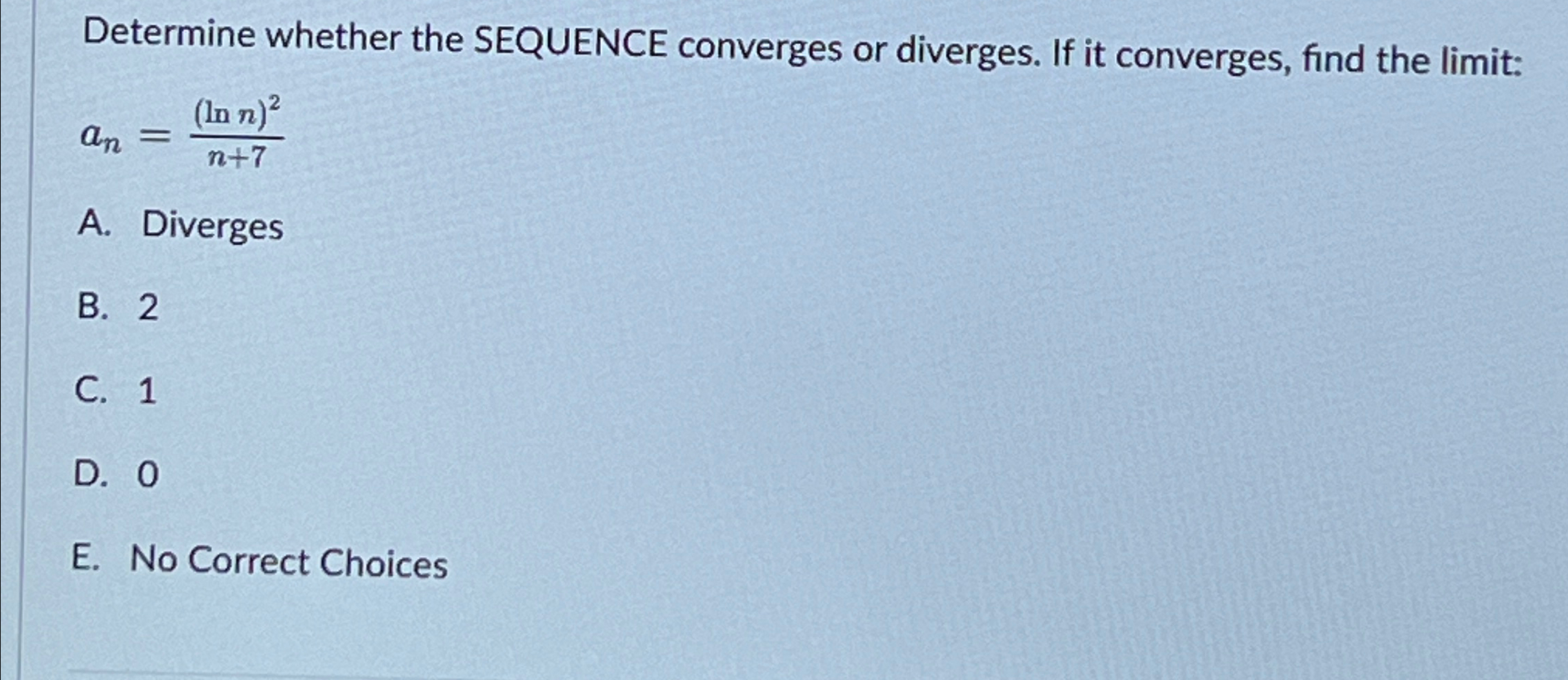 Solved Determine whether the SEQUENCE converges or diverges. | Chegg.com