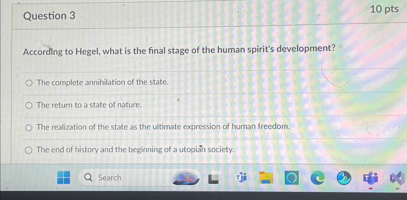 Solved Question 310 ﻿ptsAccording to Hegel, what is the | Chegg.com