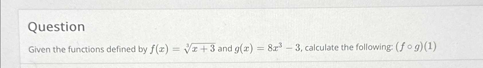 Solved QuestionGiven the functions defined by f(x)=x+33 ﻿and | Chegg.com